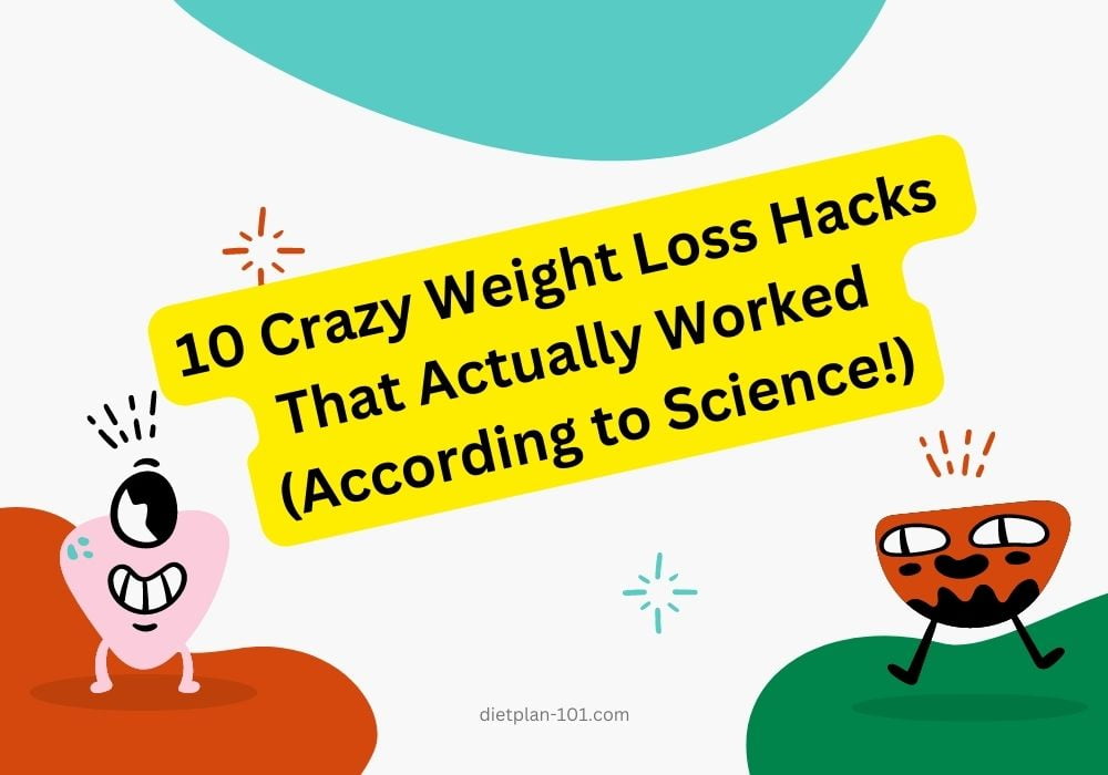 10 Crazy Weight Loss Hacks That Actually Worked (According to Science ...